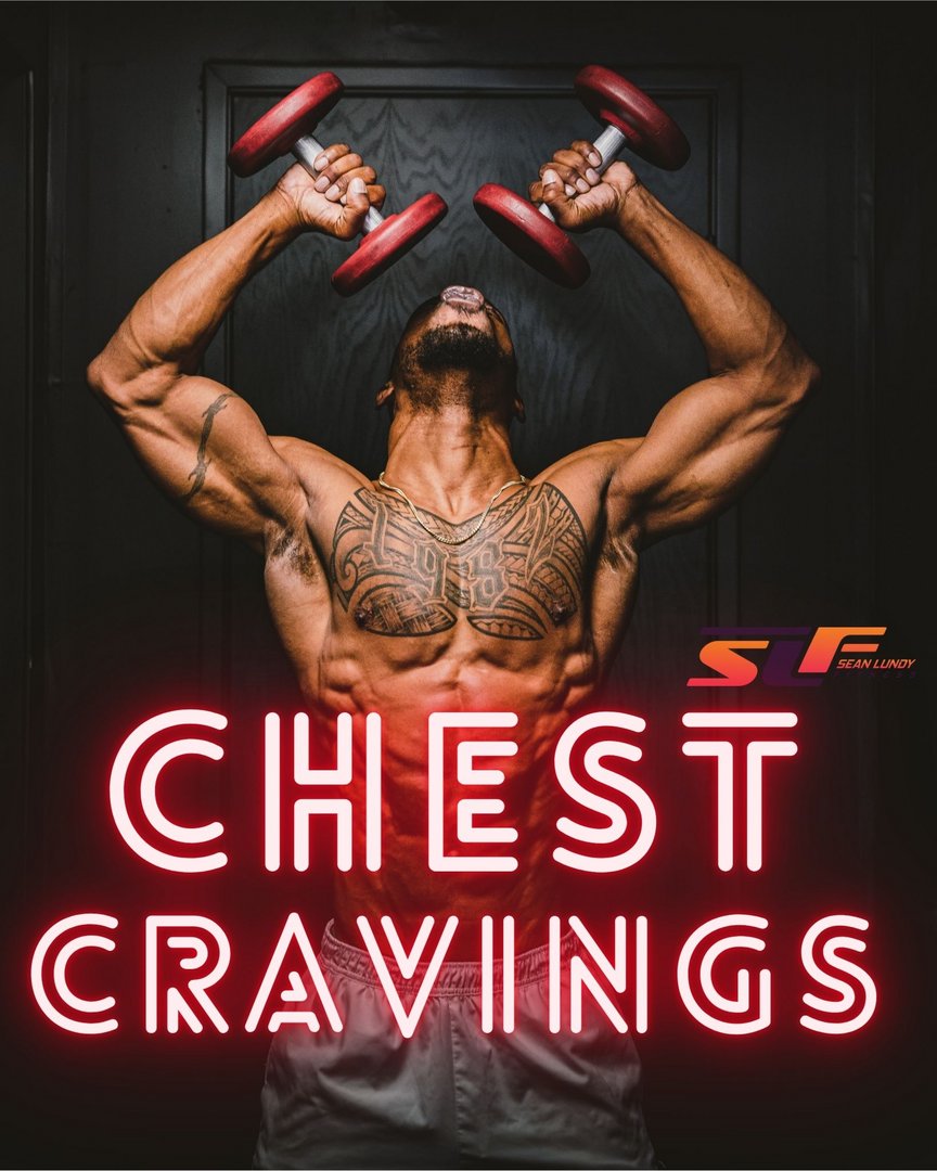 Chest Cravings by Sean Lundy